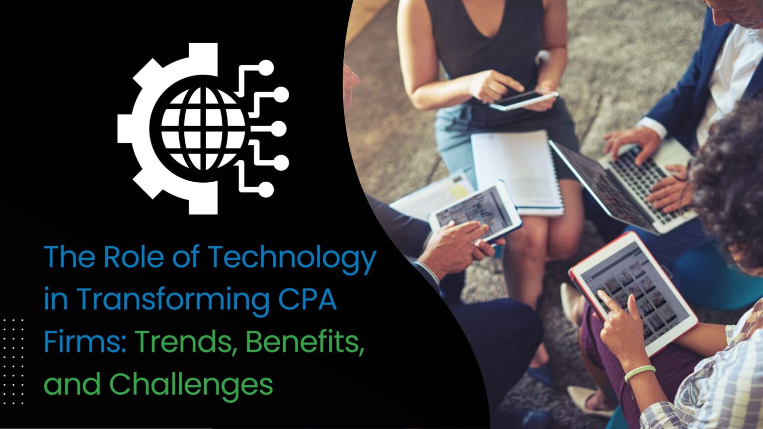 How Technology Is Transforming CPA Firms: Trends & Benefits