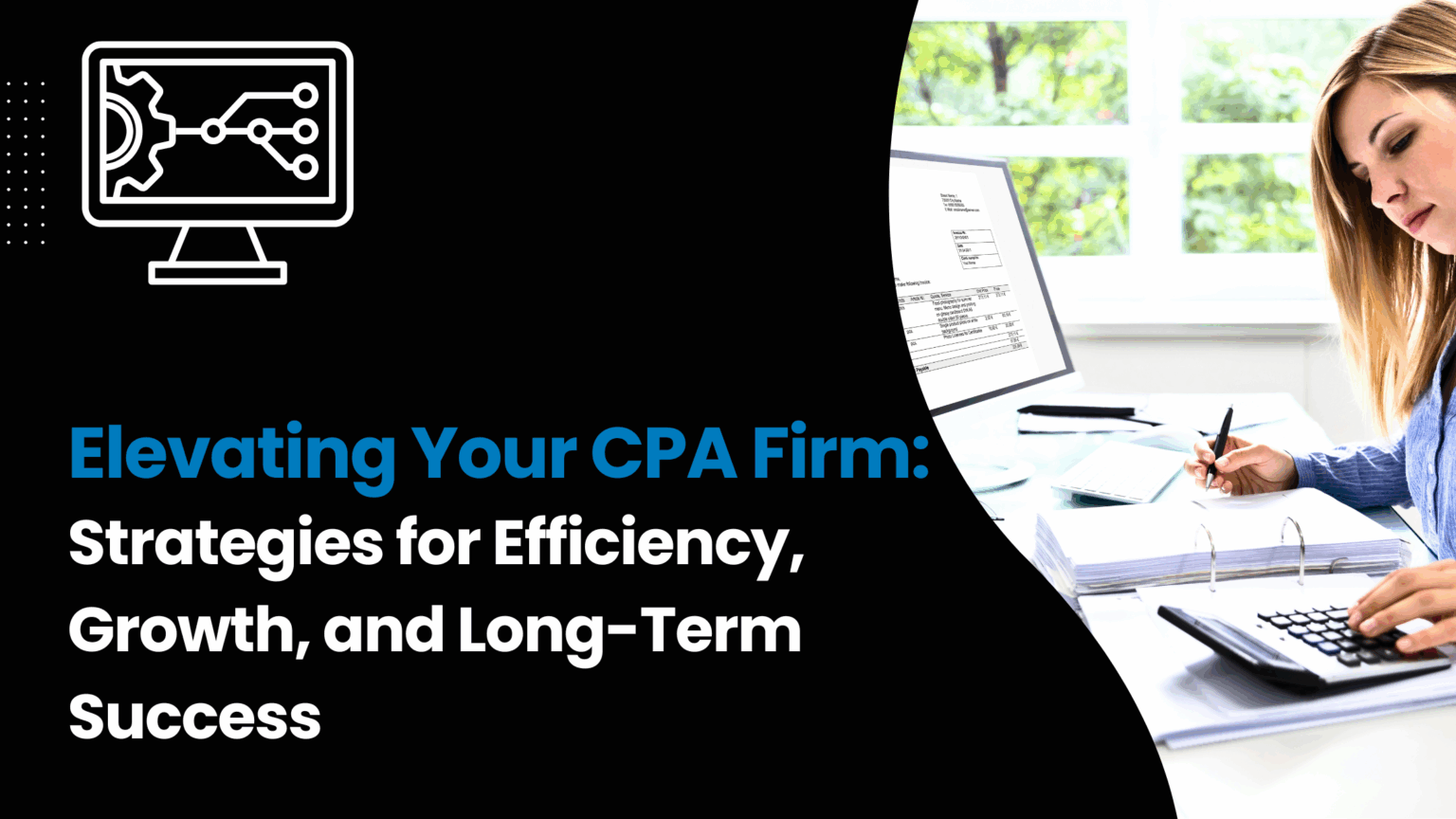 Elevating Your CPA Firm: Strategies for Efficiency, Growth, and Long ...